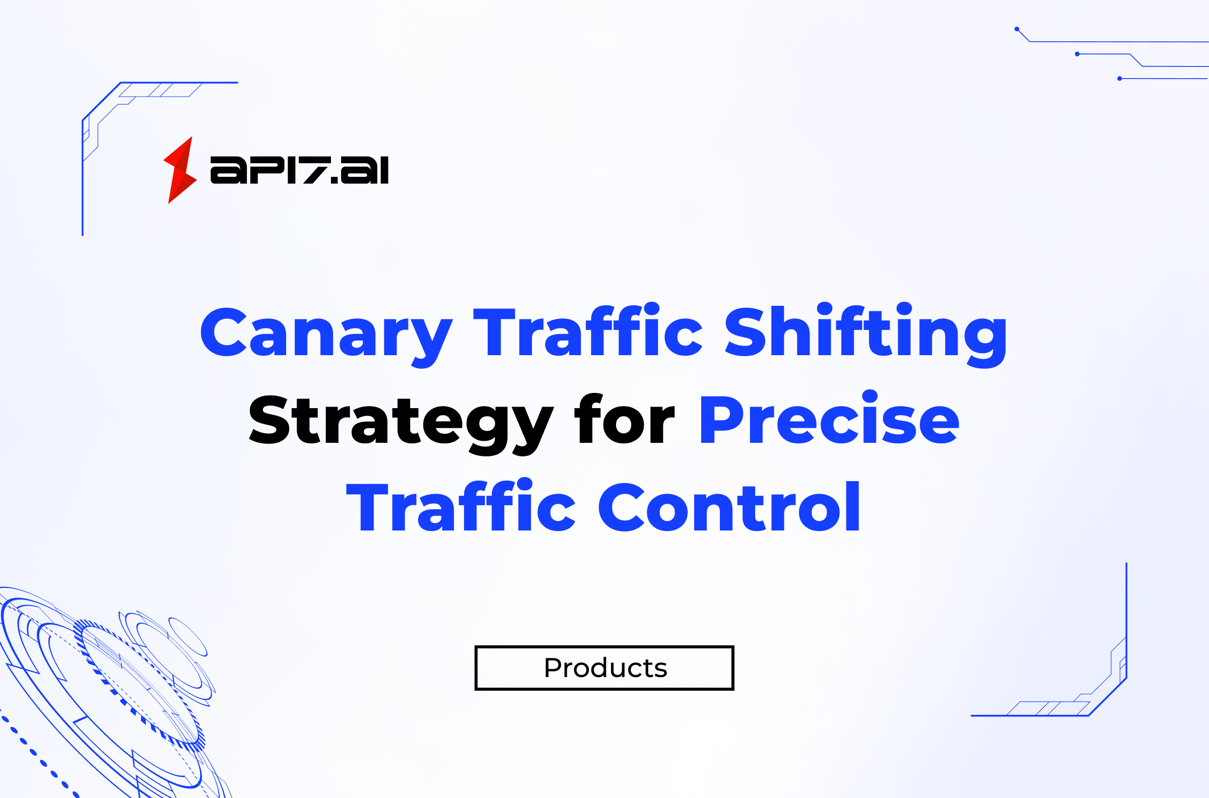 API7 Enterprise's Canary Traffic Shifting Strategy for Precise Traffic Control - API7.ai